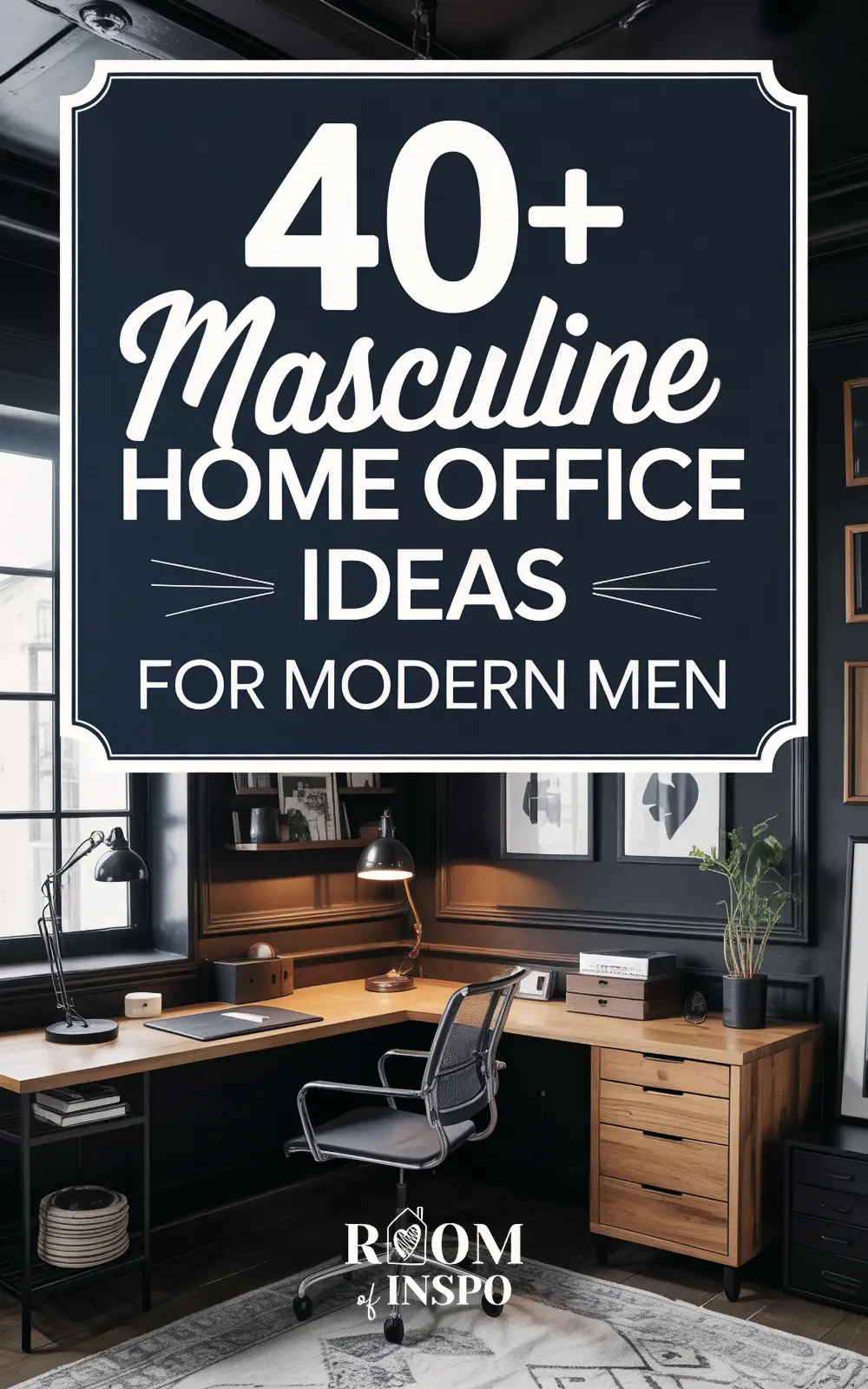 How to Create a Productive Masculine Home Office